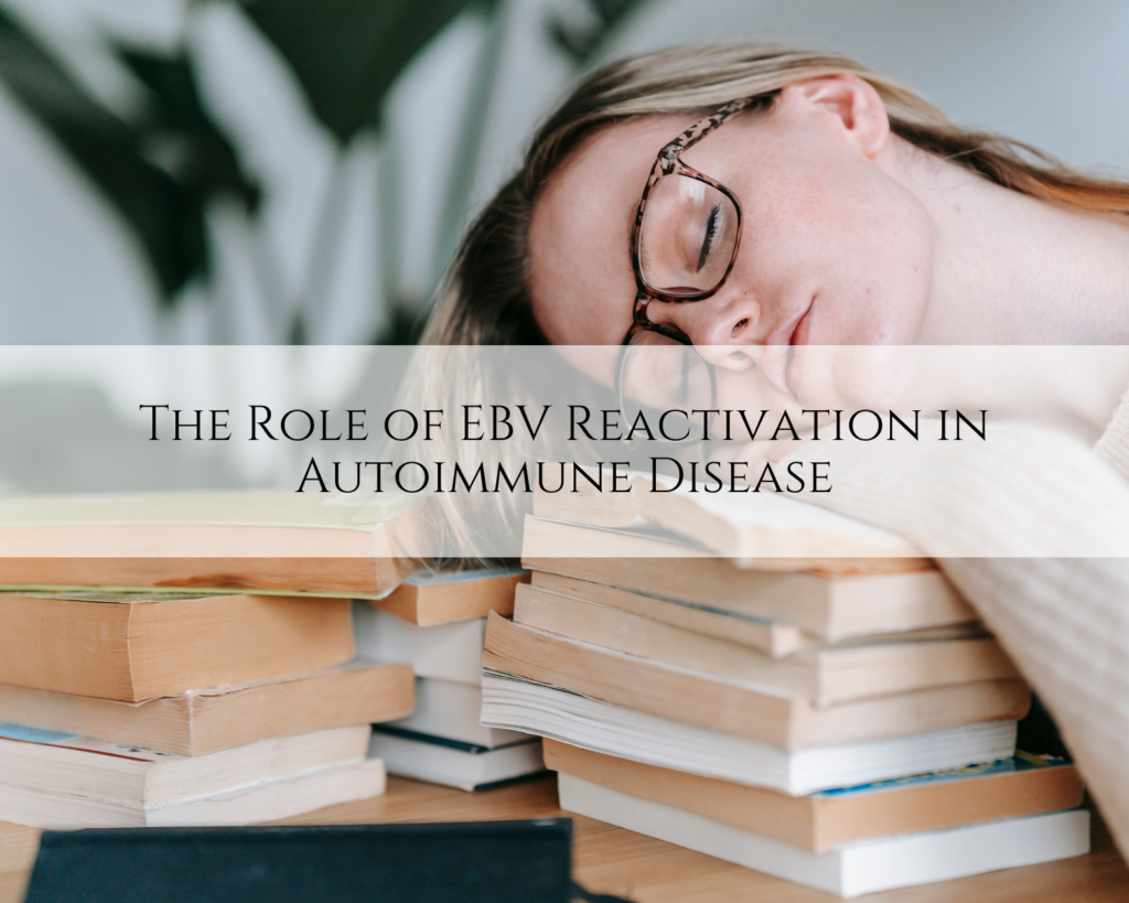 The Role of EBV Reactivation in Autoimmune Disease - Caplan Health ...