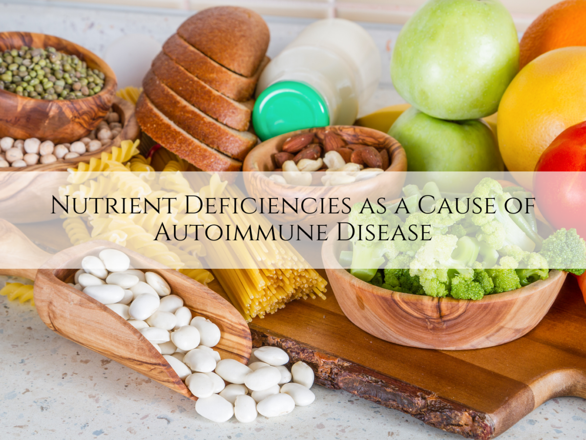 Nutrient Deficiencies as a Cause of Autoimmune Disease - Caplan Health ...