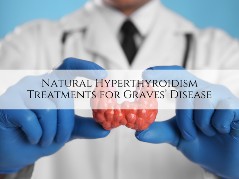Natural Hyperthyroidism Treatments for Graves’ Disease - Caplan Health ...