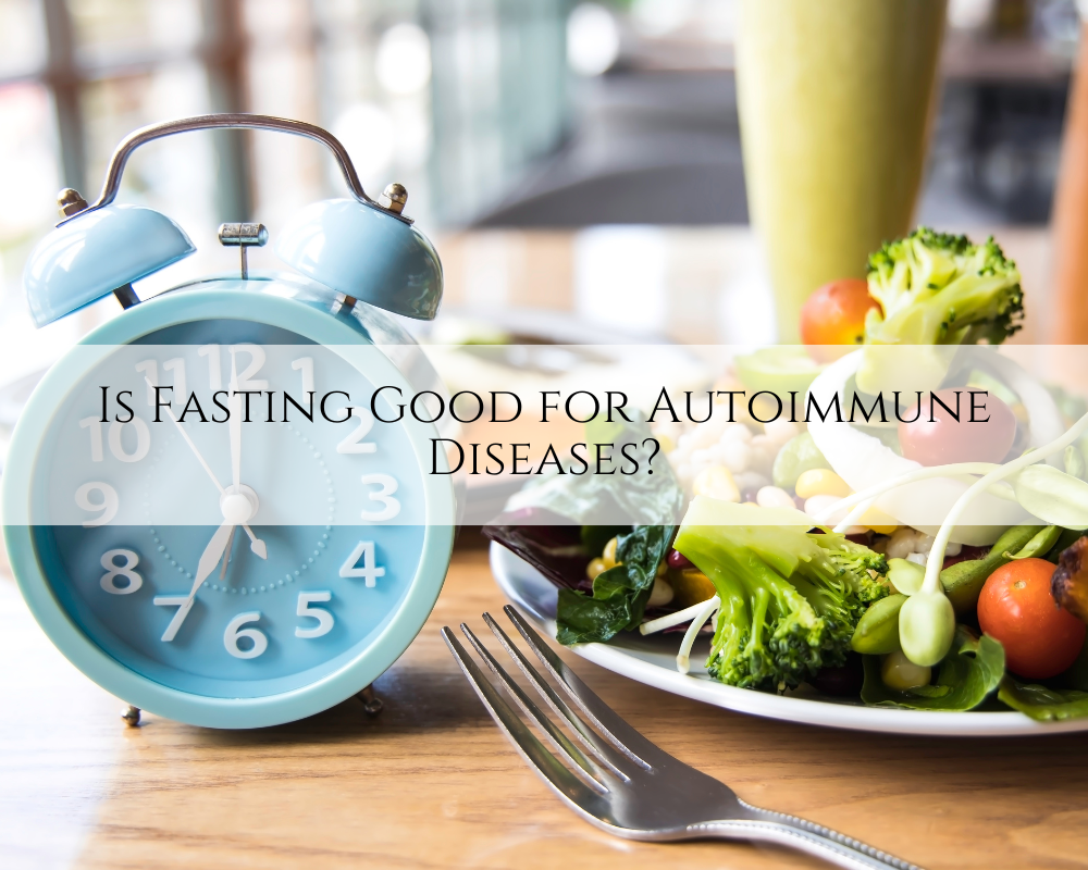 Is Fasting Good for Autoimmune Diseases? - Caplan Health Institute