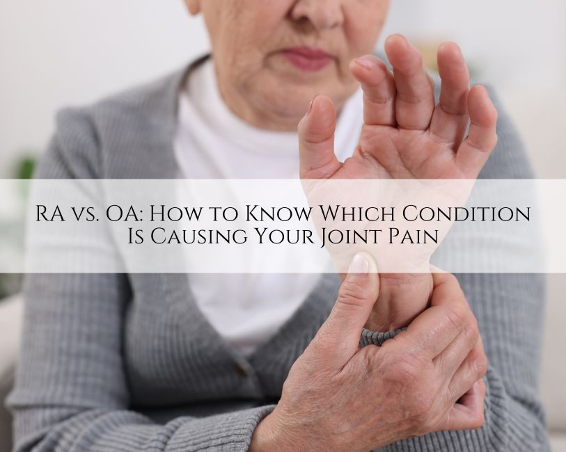 RA vs. OA: How to Know Which Condition Is Causing Your Joint Pain ...